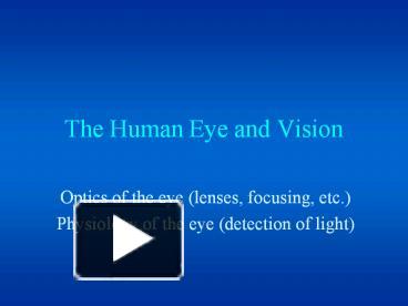 The Human Eye and Vision presentation | free to view