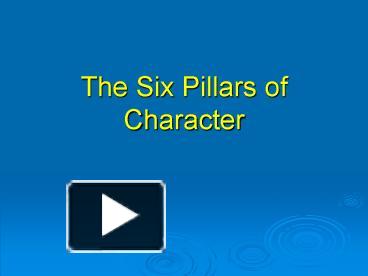 The Six Pillars of Character presentation | free to view