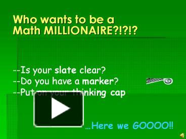 Who wants to be a Math MILLIONAIRE?!?!? presentation | free to view