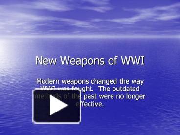 PPT – New Weapons of WWI PowerPoint presentation | free to view - id ...