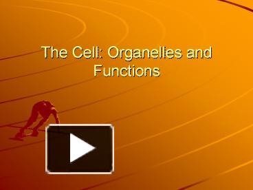 The Cell: Organelles and Functions presentation | free to download