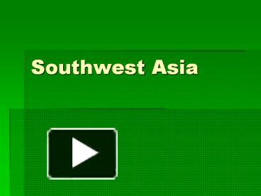 PPT – Southwest Asia PowerPoint presentation | free to view - id ...