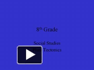 PPT – 8th Grade PowerPoint presentation | free to view - id: 76cc33-ZjZiN