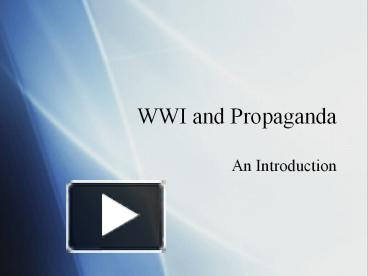 PPT – WWI and Propaganda PowerPoint presentation | free to download ...