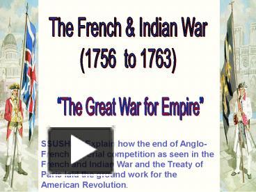 The French-Indian War presentation | free to view