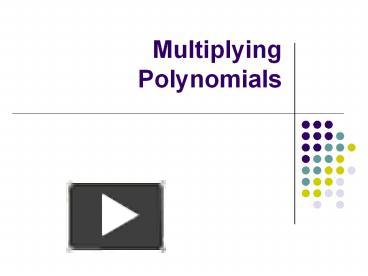 Multiplying Polynomials presentation | free to view