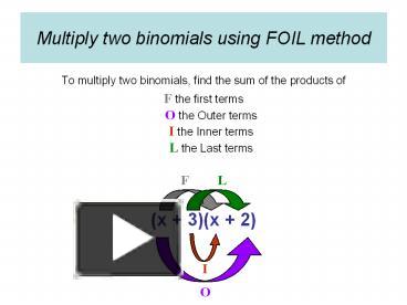 Multiply two binomials using FOIL method presentation | free to download