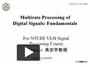Multirate Processing of Digital Signals: Fundamentals presentation | free to view