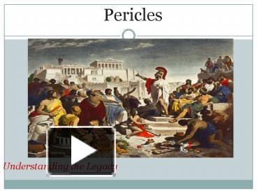 PPT – Pericles PowerPoint presentation | free to download - id: 76f9cd-YzgxZ