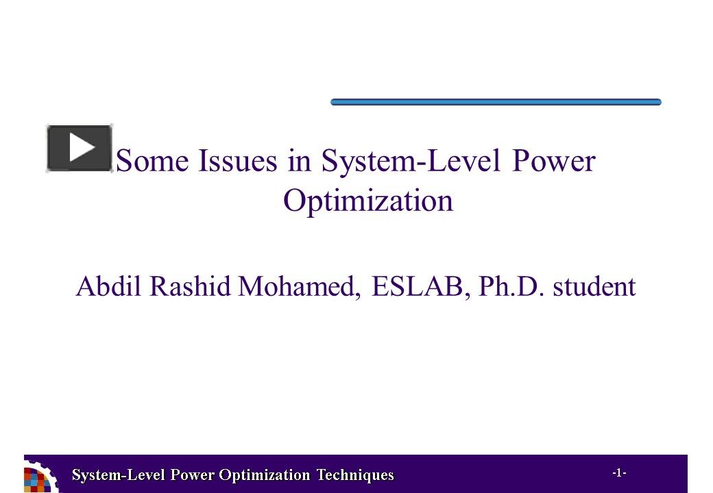 Ppt Some Issues In System Level Power Optimization Powerpoint Presentation Free To Download