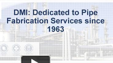 PPT – Pipe Fabrication Services by DMI Pipe fabrications PowerPoint presentation | free to ...