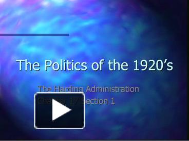 PPT – The Politics of the 1920 PowerPoint presentation | free to ...