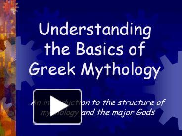 Understanding the Basics of Greek Mythology presentation | free to view