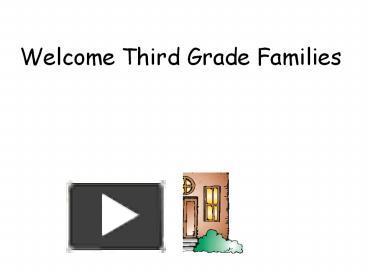 PPT – Welcome Third Grade Families PowerPoint presentation | free to ...