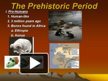The Prehistoric Period presentation | free to view