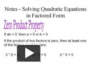 Notes - Solving Quadratic Equations in Factored Form presentation ...