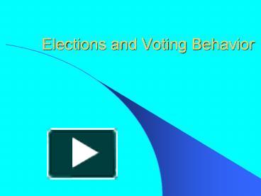 PPT – Elections and Voting Behavior PowerPoint presentation | free to ...