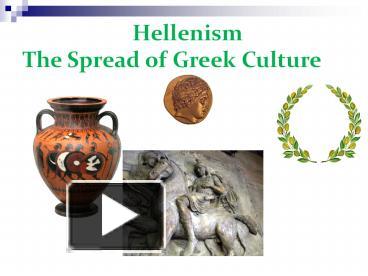 Hellenism The Spread of Greek Culture presentation | free to download