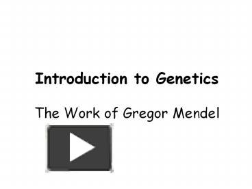 Introduction to Genetics The Work of Gregor Mendel presentation | free ...