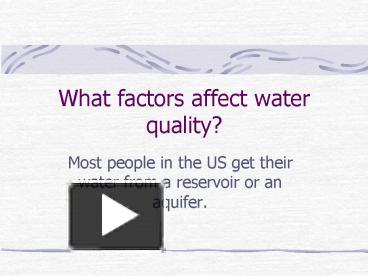 PPT – What factors affect water quality? PowerPoint presentation | free ...