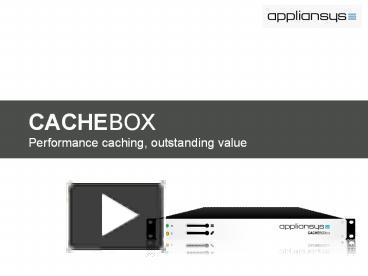 PPT – Cachebox – Introduction ISPs 0.2 PowerPoint presentation | free to download - id: 778d76-NjNjO
