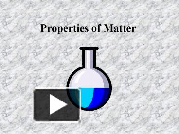 PPT – Properties of Matter PowerPoint presentation | free to view - id ...