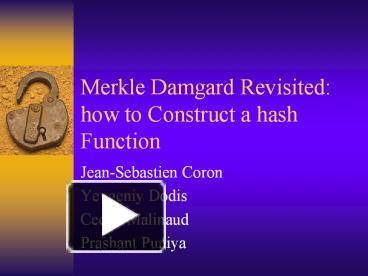 PPT – Merkle Damgard Revisited: how to Construct a hash Function PowerPoint presentation | free ...