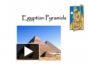 Egyptian Pyramids presentation | free to view