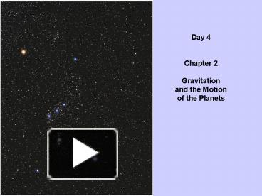 PPT – Day 4 Chapter 2 Gravitation and the Motion of the Planets ...