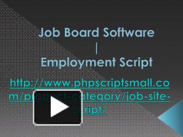 PPT – Job Board Software PowerPoint presentation | free to download - id: 77c5b3-M2VlY