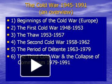 PPT – The Cold War 1945-1991 (an overview) PowerPoint presentation ...