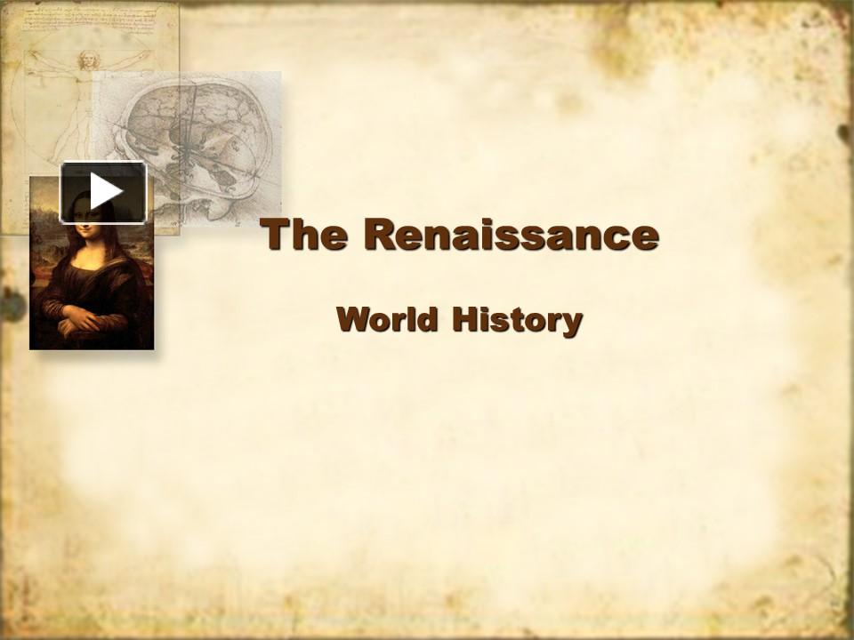 The Renaissance World History presentation | free to view