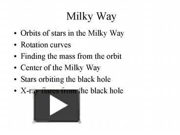 PPT – Milky Way PowerPoint presentation | free to view - id: 77f41-ZDc1Z