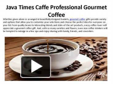 PPT – Java Times Caffe Professional Gourmet Coffee PowerPoint presentation | free to download ...