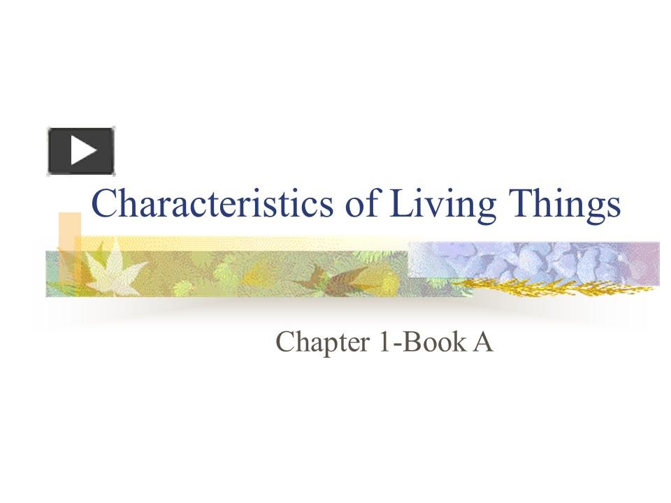 Characteristics of Living Things presentation | free to view
