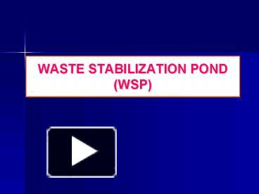 WASTE%20STABILIZATION%20POND%20(WSP) presentation | free to download