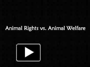 Animal Rights vs. Animal Welfare presentation | free to download