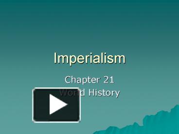 PPT – Imperialism PowerPoint presentation | free to view - id: 7818a6-MTdlN