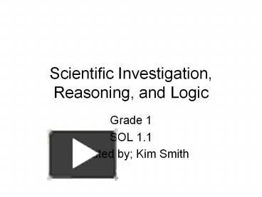 Scientific Investigation, Reasoning, and Logic presentation | free to view