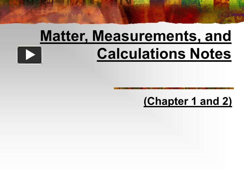 Matter, Measurements, and Calculations Notes presentation | free to view