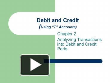 Debit and Credit (Using presentation | free to view