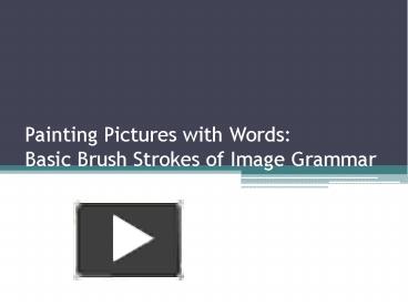 PPT – Painting Pictures with Words: Basic Brush Strokes of Image ...