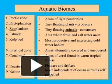 PPT – Aquatic Biomes PowerPoint presentation | free to view - id: 78760 ...