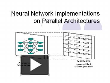 PPT – Neural Network Implementations on Parallel Architectures PowerPoint presentation | free to ...