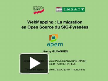 PPT – WebMapping : La migration en Open Source du SIG-Pyr PowerPoint presentation | free to ...