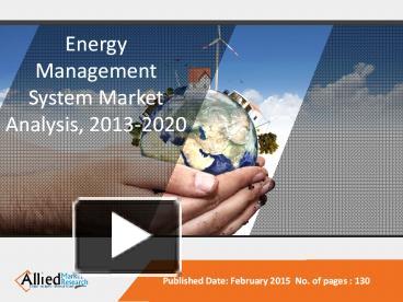PPT – Energy Management Systems (EMS) Market by Type (HEMS, BEMS, IEMS), Vertical and End-User ...