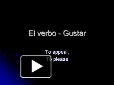 El verbo - Gustar presentation | free to view
