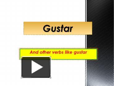 And other verbs like gustar presentation | free to download