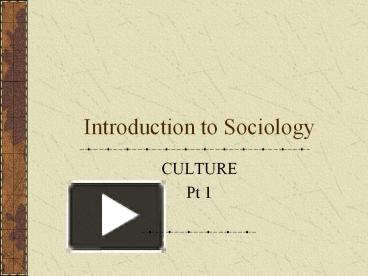 Introduction to Sociology presentation | free to view