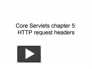 PPT – Core Servlets chapter 5: HTTP request headers PowerPoint presentation | free to download ...